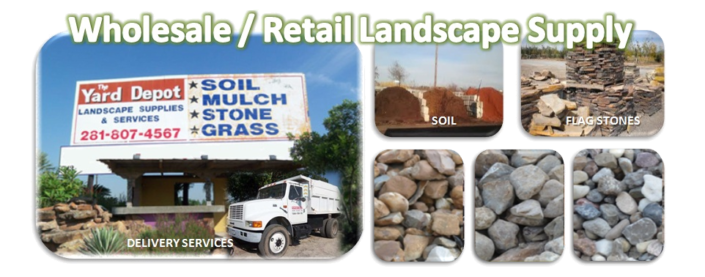 The Yard Depot - The Yard Depot in Cypress | Wholesale Landscape ...